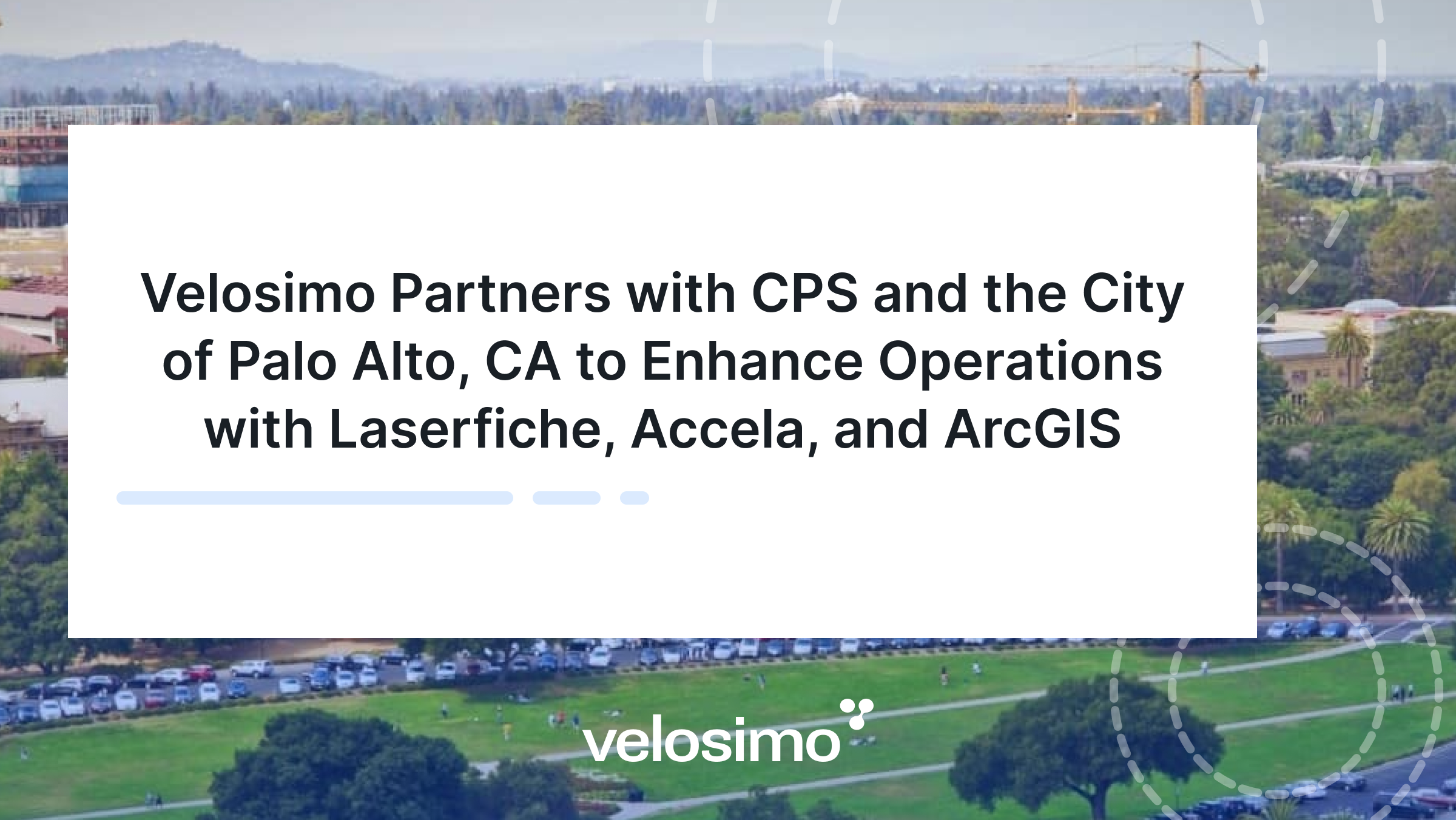 Velosimo Partners with CPS and the City of Palo Alto, CA to Enhance Operations with Laserfiche ...